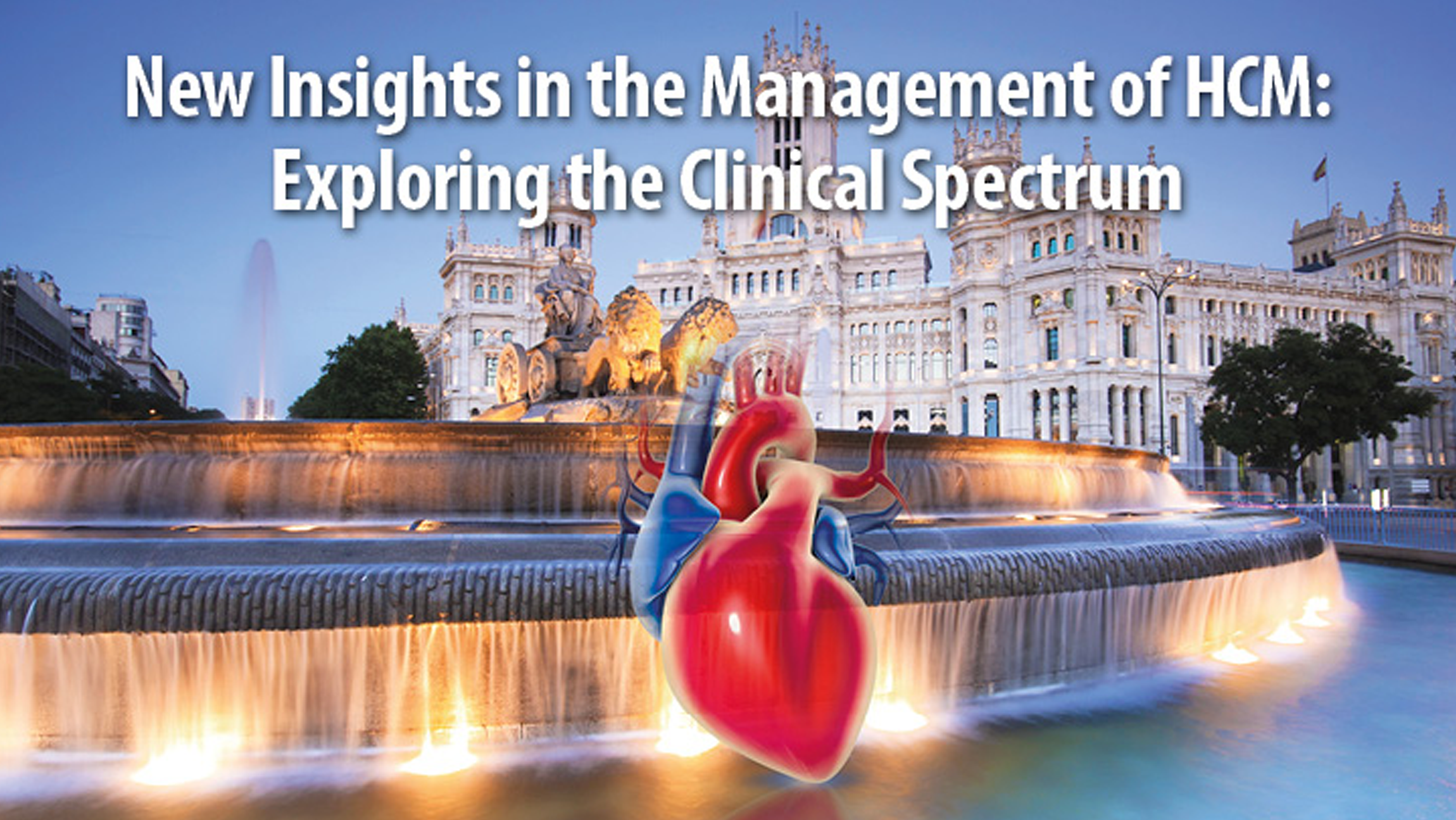 CME - New Insights in the Management of HCM: Exploring the Clinical ...